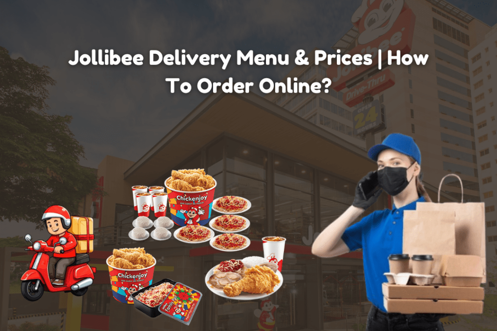 Jollibee Menu Delivery & Prices | How To Order Online?